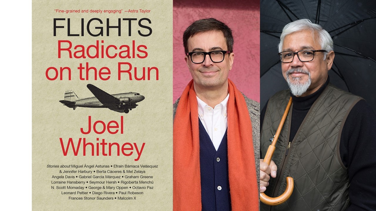 Joel Whitney presents Flights: Radicals on the Run, with Amitav Ghosh ...