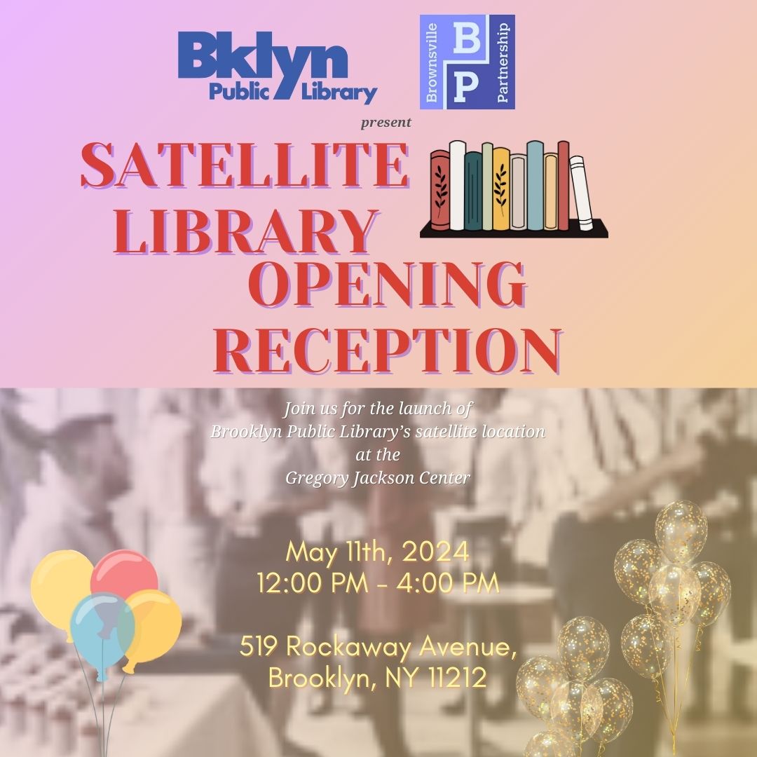 Satellite Library Opening Reception | Brooklyn Public Library