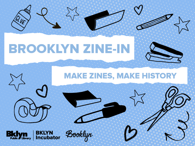 Brooklyn Zine-In: Make Zines, Make History | Brooklyn Public Library