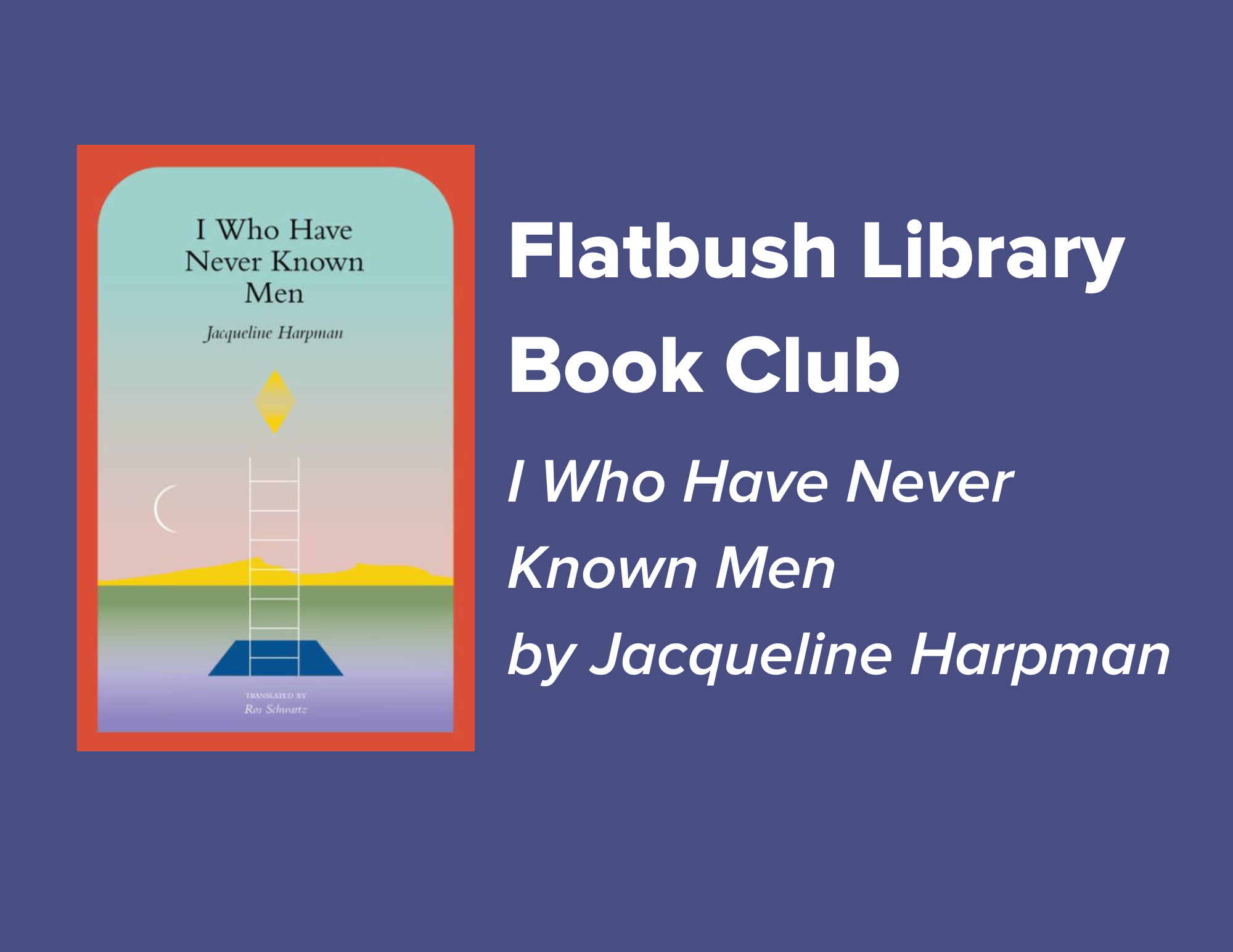 Flatbush Library Book Club: I Who Have Never Known Men | Brooklyn ...