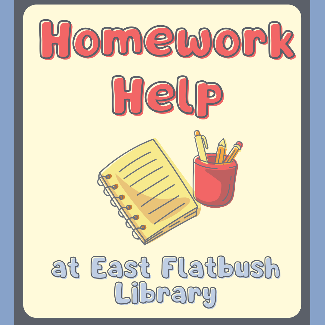 Homework Help at East Flatbush Library | Brooklyn Public Library